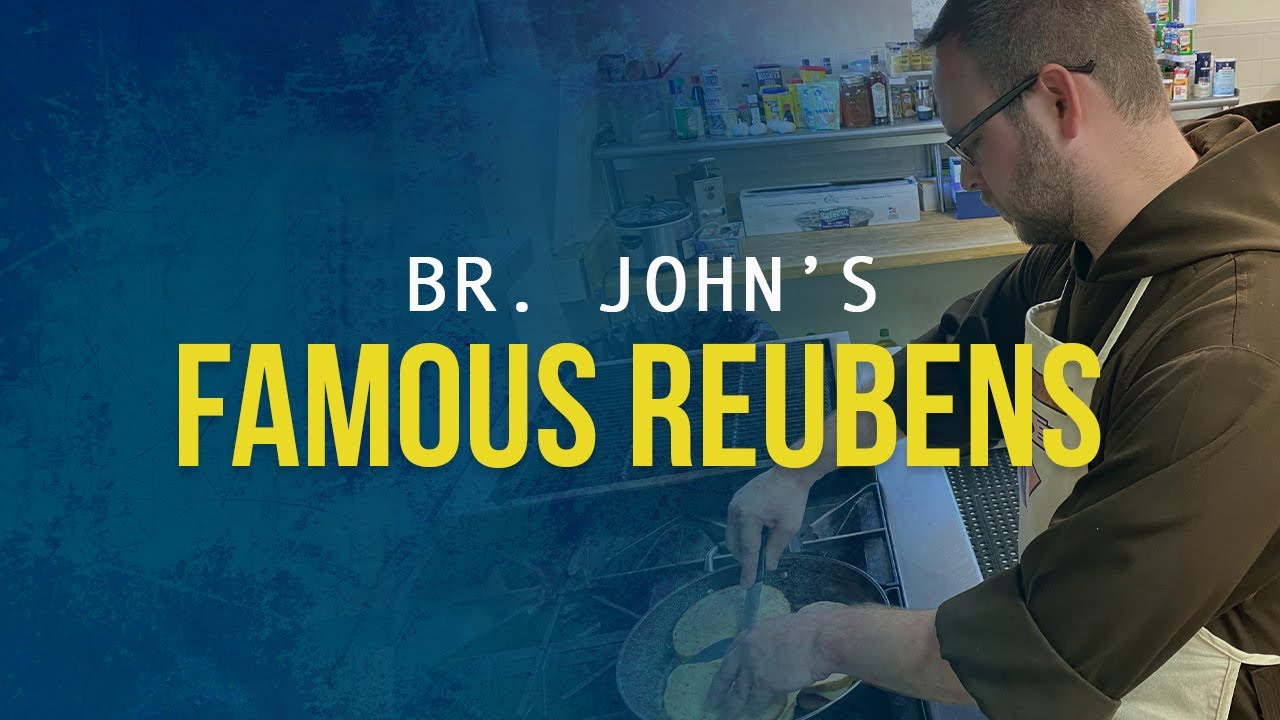 Br. John’s Famous Reubens | Inside the Friary - YouTube