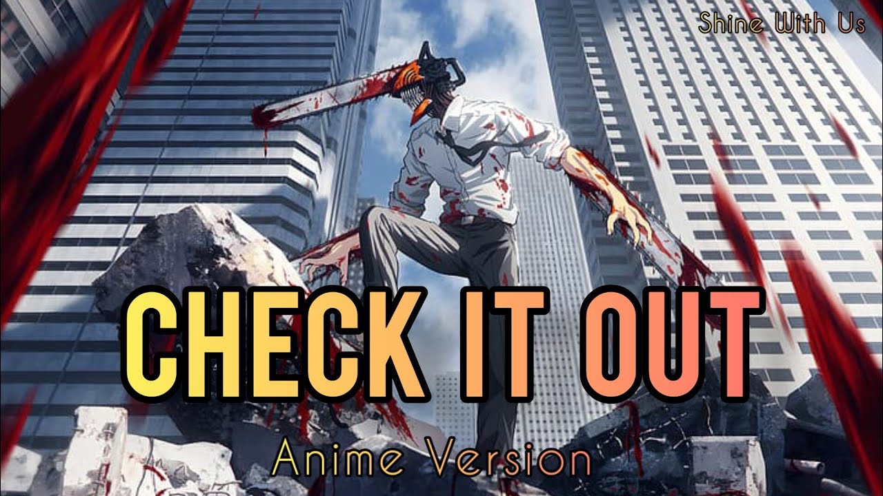 Check It Out Song Anime Version || Chainsaw Man || @ParmishVermaFilms ...