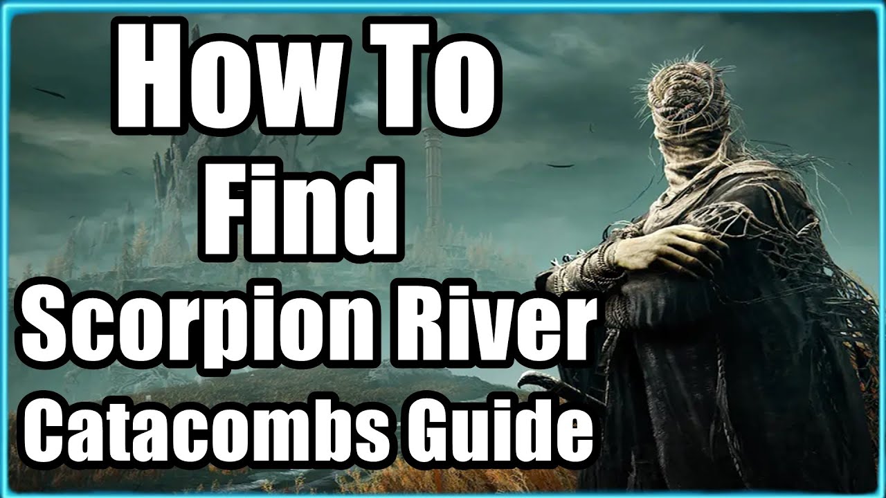 How To Find Scorpion River Catacombs Elden Ring Shadow Of The Erdtree ...