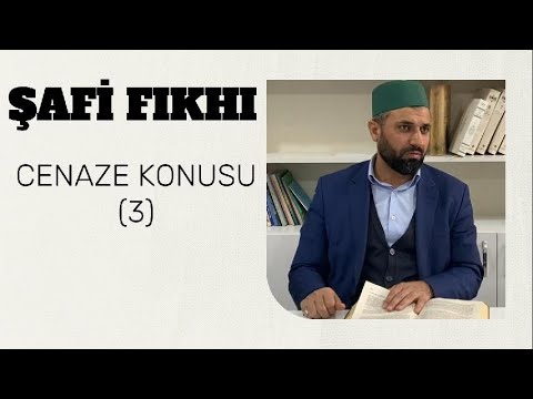 (ŞAFİ FIKHI) Cenaze Konusu Detaylı bir şekilde anlatımı  3  Kısım