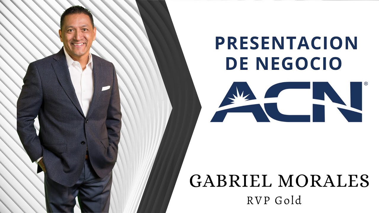 Presentación de Negocio ACN en 7 Minutos / RVP Gold Gabriel Morales ...