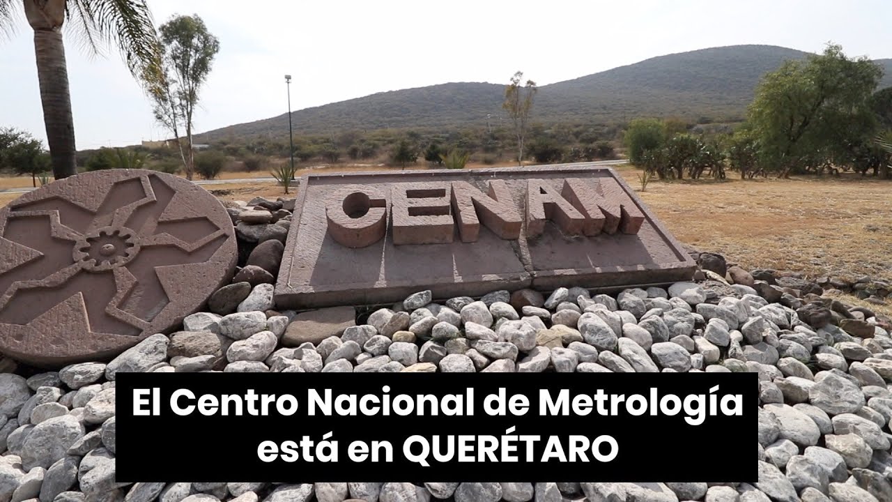 CENAM: Centro Nacional de Metrología - YouTube