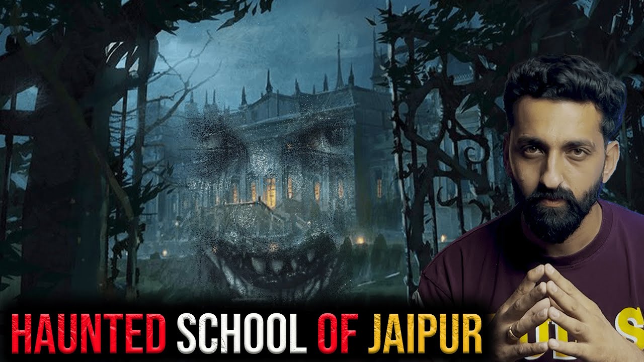 Haunted SCHOOL of JAIPUR | Real Horror Story | By Gods and Ghostss ...