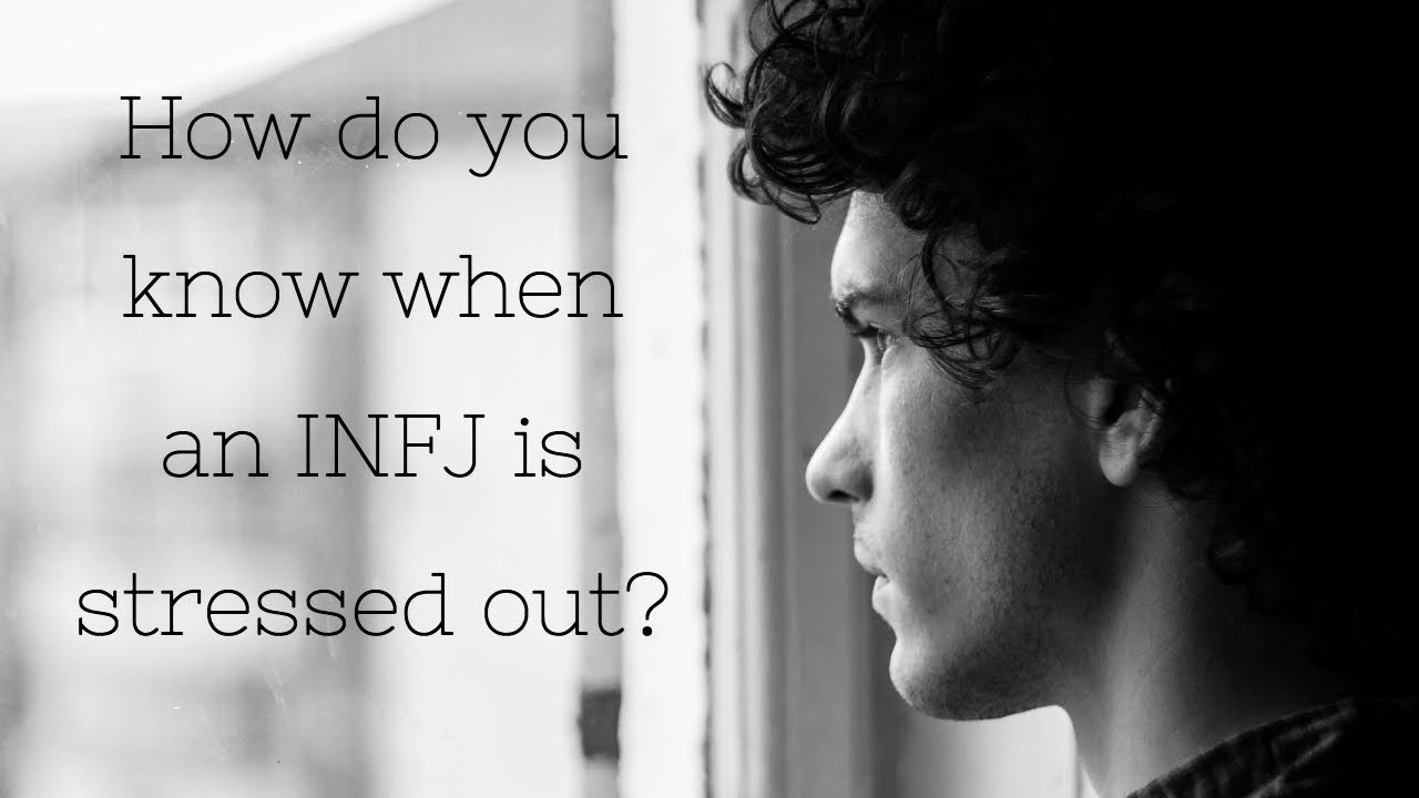 How do you know when an INFJ is stressed out? - YouTube