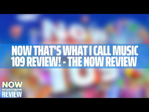 NOW That's What I Call Music 109 Review! - The NOW Review - YouTube