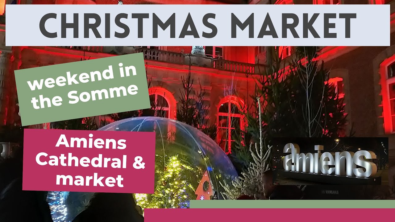 Amiens Christmas market | weekend in the Somme - YouTube