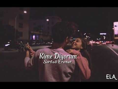 Sertab Erener - Kime Diyorum (Speed up) \