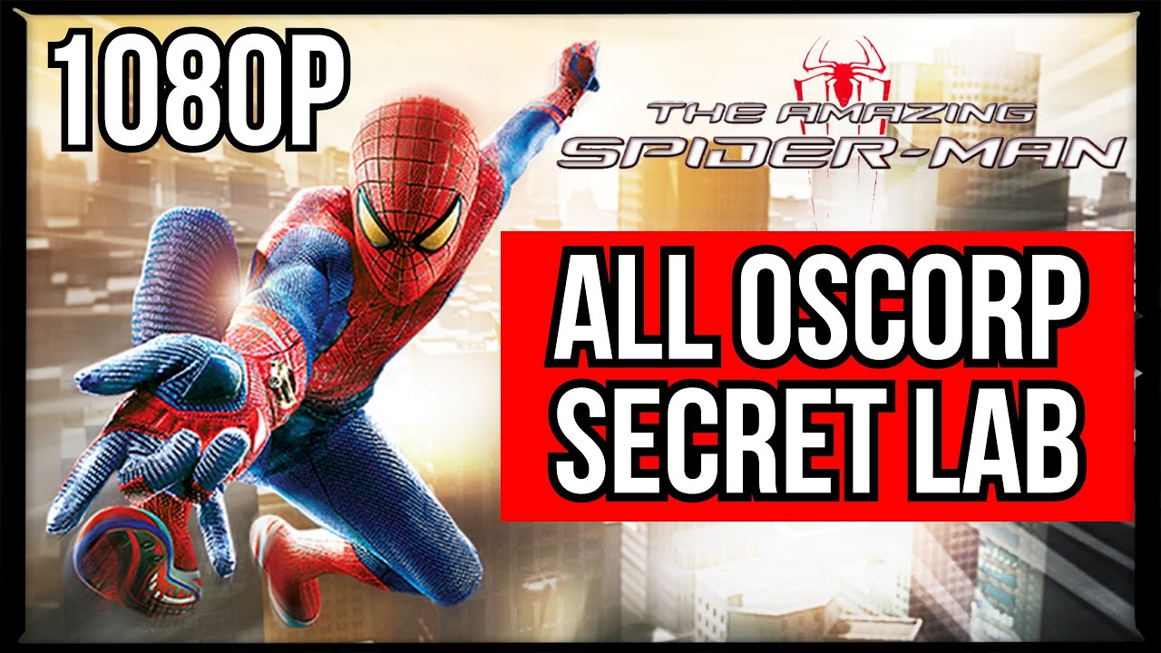THE AMAZING SPIDER MAN | ALL OSCORP SECRET LAB - YouTube