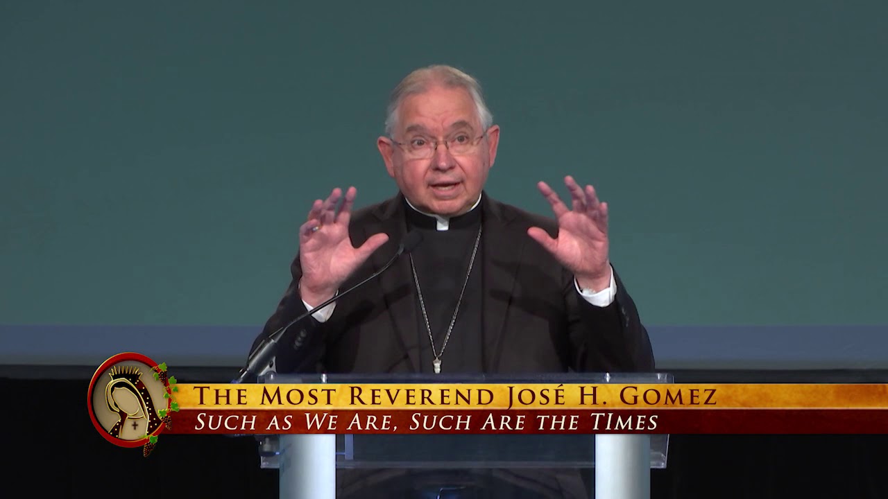 Such As We Are, Such Are the Times – Archbishop Gomez at the Napa ...