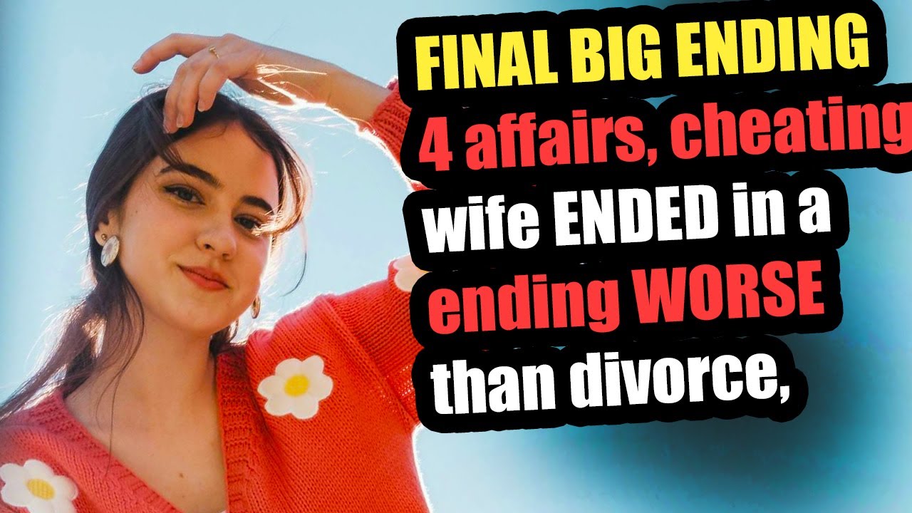 Final ending to 4 affairs, cheating wife ENDED in the UNEXPECTED ending ...