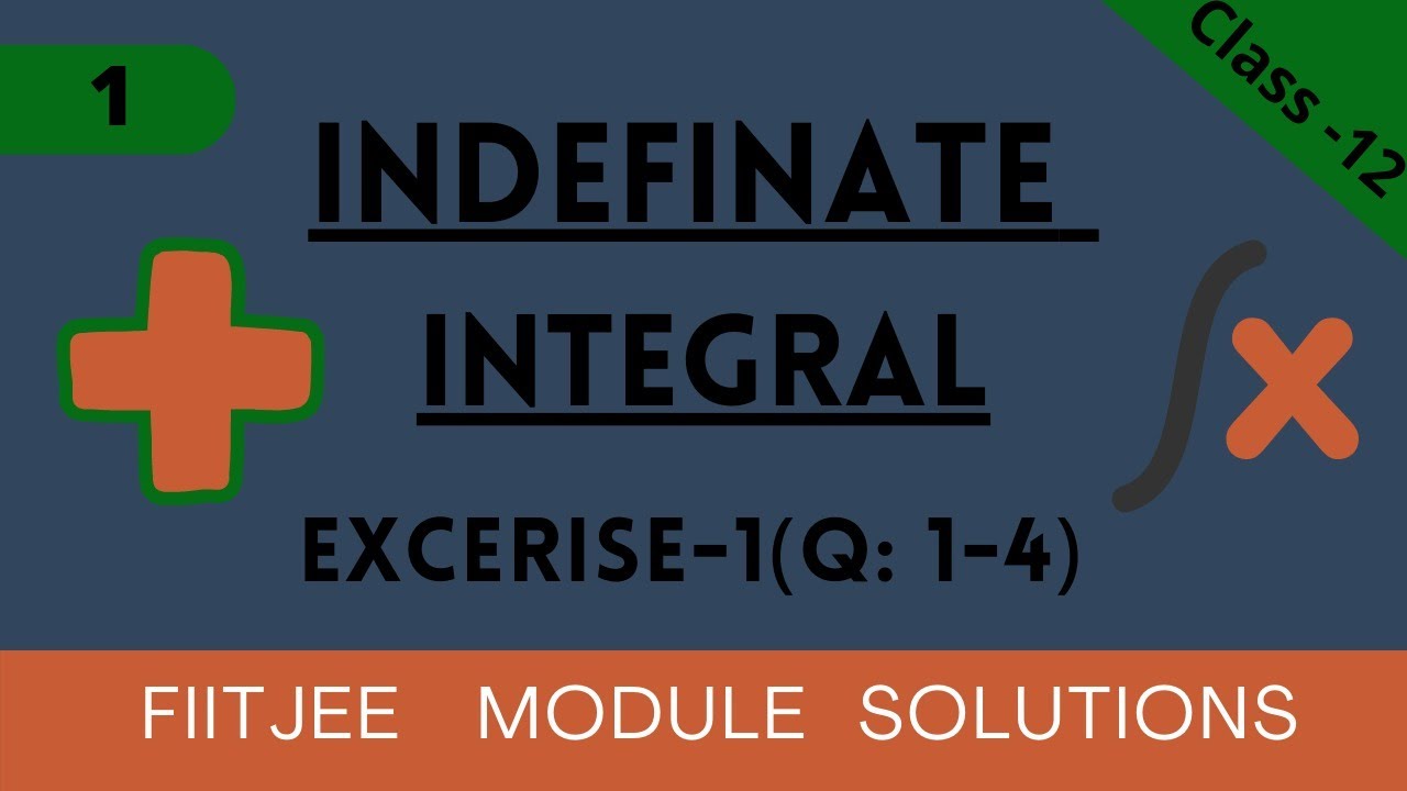 Class-12 | Indefinate Integral | Exc-1 Ques-1 to 4 | FIITJEE Study Material Solution - YouTube