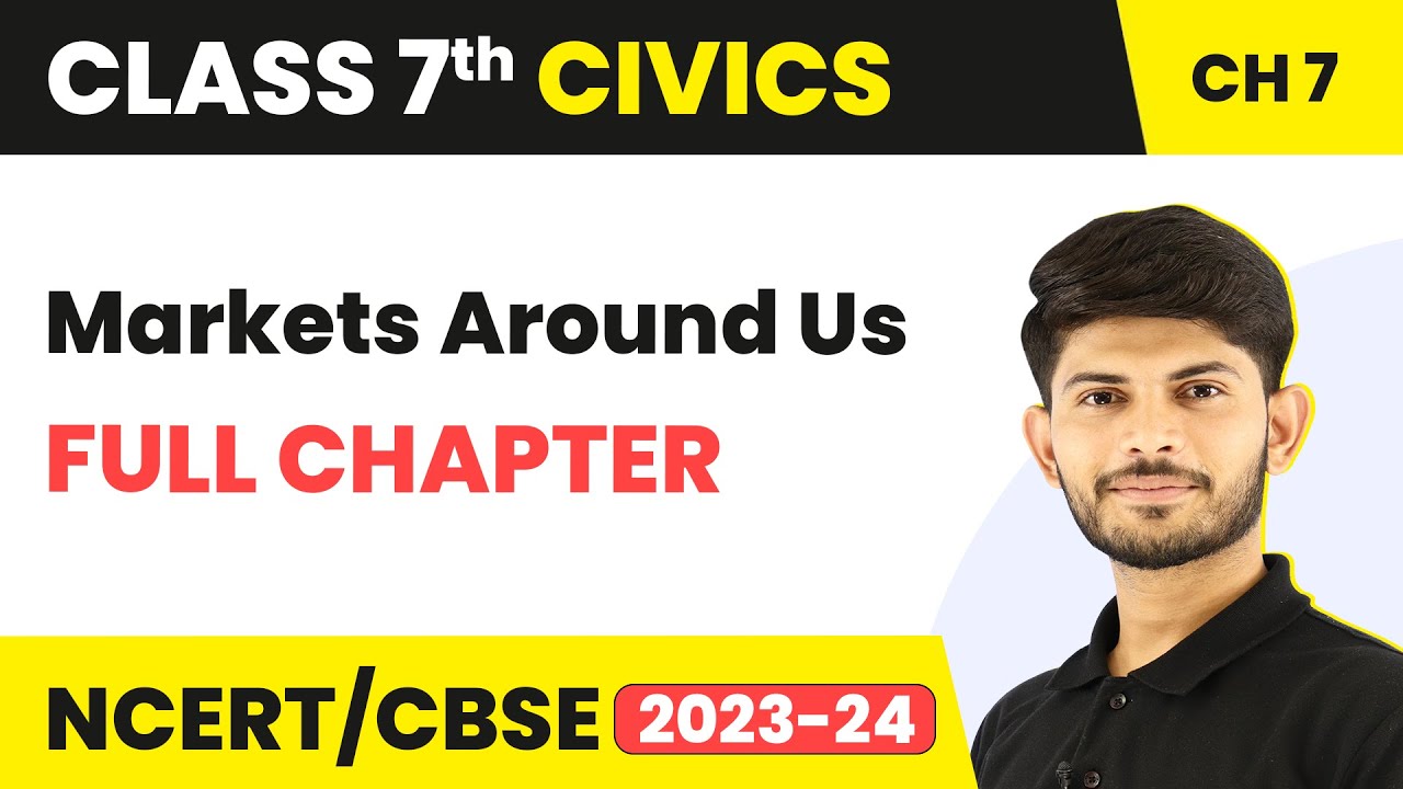 Class 7 Civics Full Chapter 7 Markets Around Us CBSE YouTube class-7-civics-full-chapter-7-markets-around-us-cbse-youtube