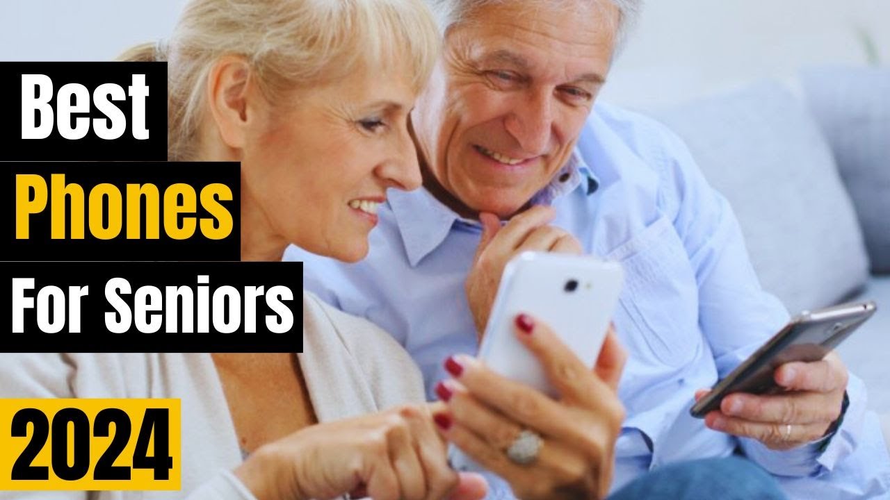Best Smartphones for Seniors in 2024 - Top 5 Picks For Any Budget - YouTube