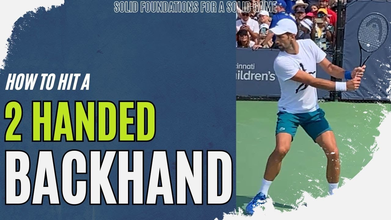 Basics of the 2 HANDED BACKHAND: How to turn your WEAKNESS into a ...
