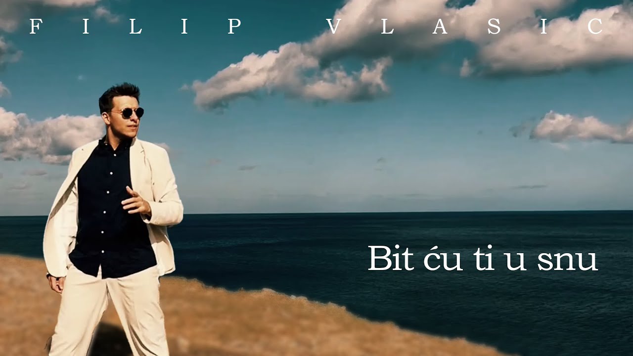 Filip Vlasic - Bit ću ti u snu (Official Music Video) - YouTube