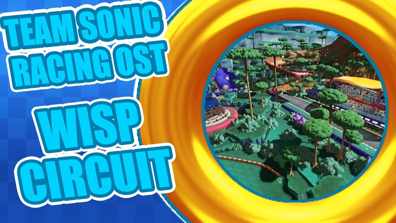 Team Sonic Racing OST - Wisp Circuit - YouTube