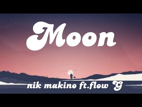 MOON (NIK MAKINO FT.FLOW G) - YouTube