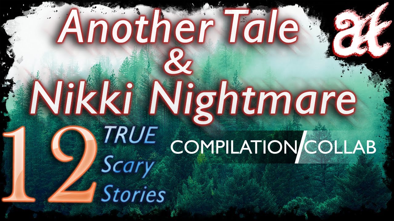 12 TRUE Creepy Stories COMPILATION | Collab & Compilation ft. Nikki ...