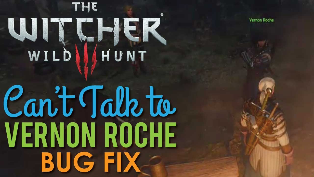 Can't talk to Vernon Roche Bug Fix, The Witcher 3 - YouTube