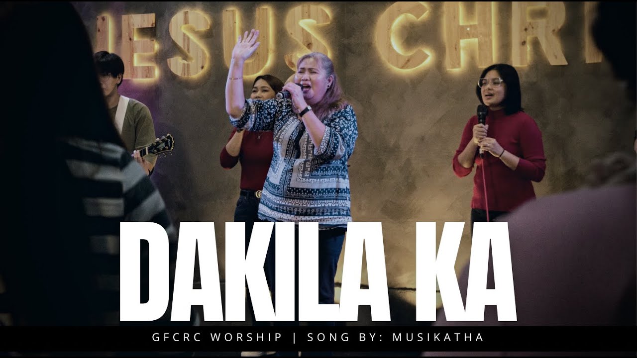 DAKILA KA (Musikatha) | GFCRC Worship - YouTube