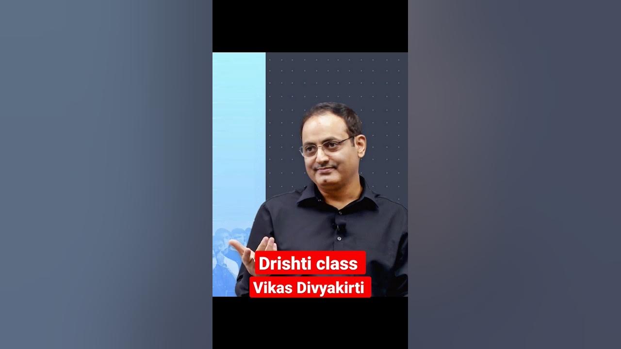 Vikas Divyakirti sir # drishti class - YouTube