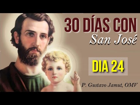 30 DIAS CON SAN JOSE - DÍA 24 (P. Gustavo Jamut, OMV)