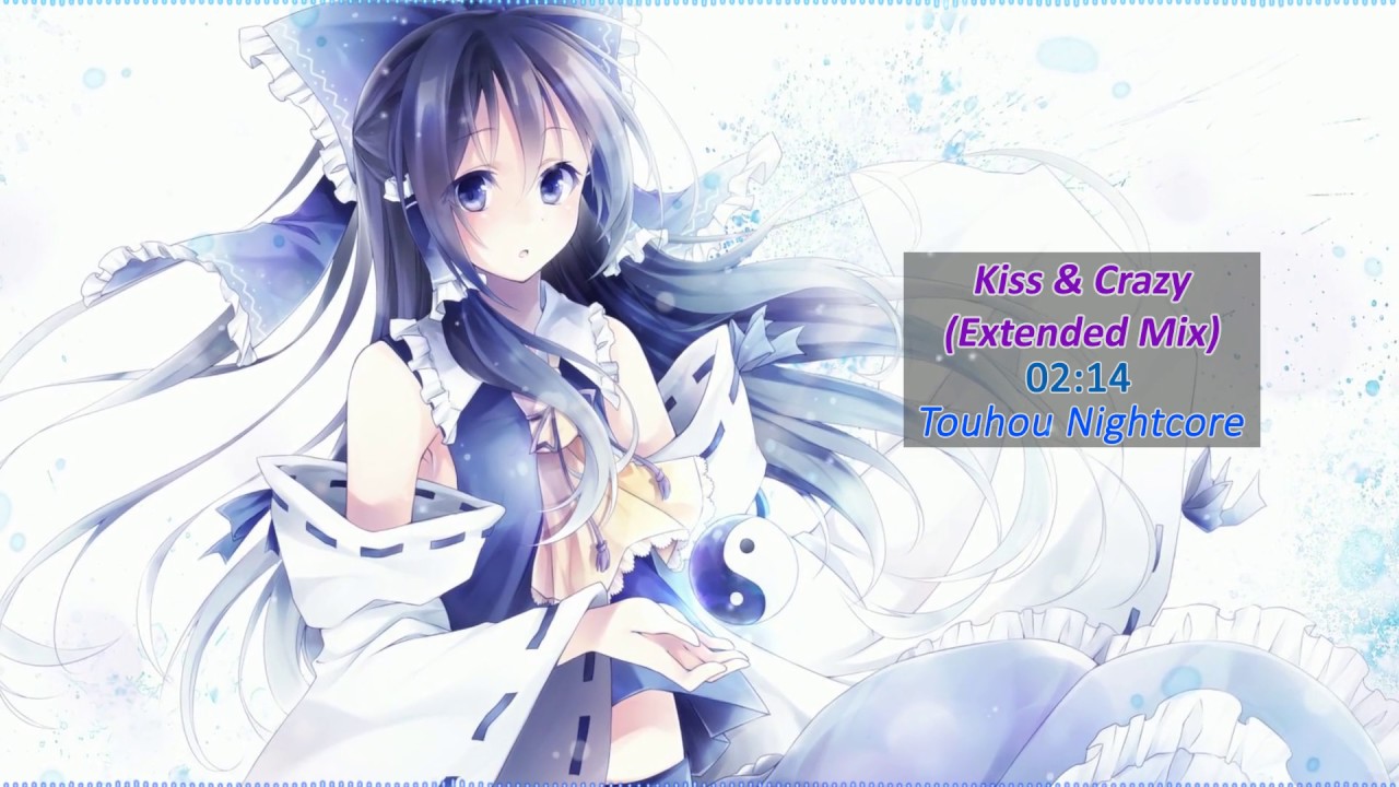 Nightcore Kiss & Crazy (Extended Mix) - YouTube