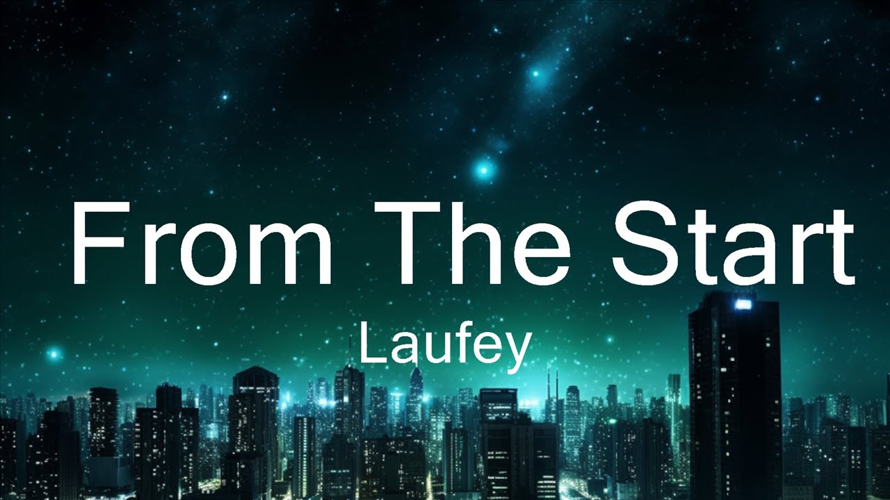 Laufey - From The Start (Lyrics) 15p lyrics/letra - YouTube