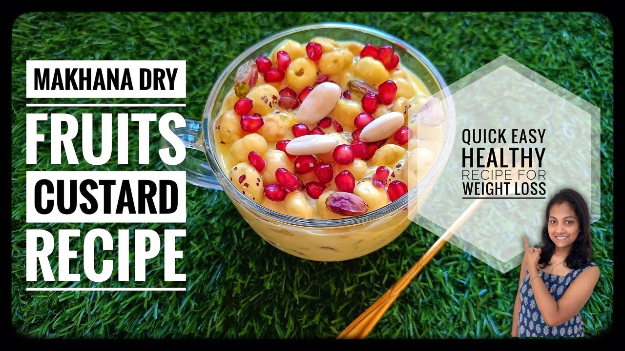 Delicious Makhana Dry Fruits Custard Recipe for a Healthy Dessert | Weight Loss ...