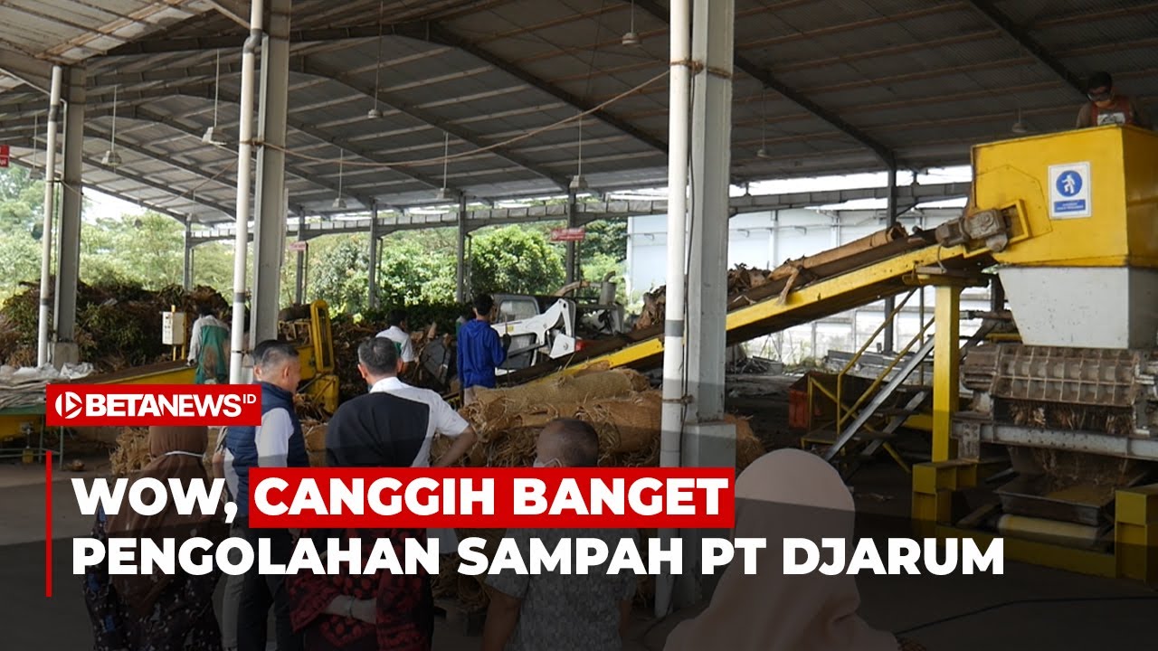 Melihat Pengolahan Sampah Organik di Djarum Oasis - YouTube