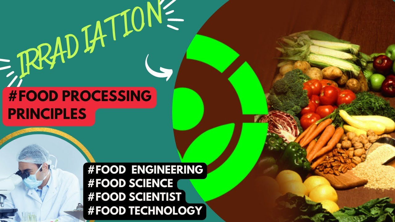 Food Irradiation | Food Processing Principles | FoodTech Journey | Food ...