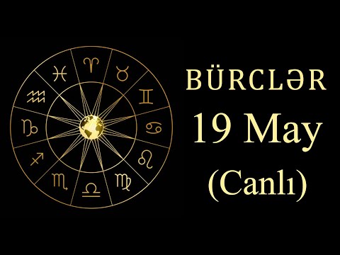 BÜRCLƏR -  19 MAY (canlı)