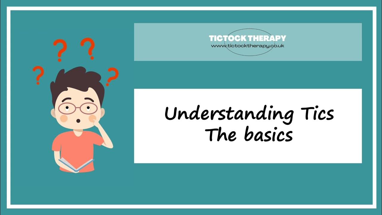 Understanding Tics - The basics - YouTube