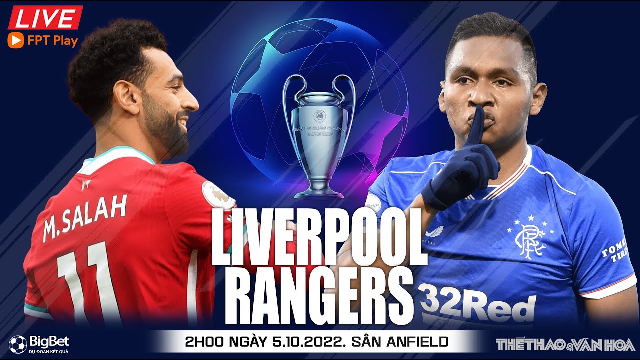 Cúp C1 Champions League | Liverpool - Rangers (2h00 ngày 5/10) trực ...