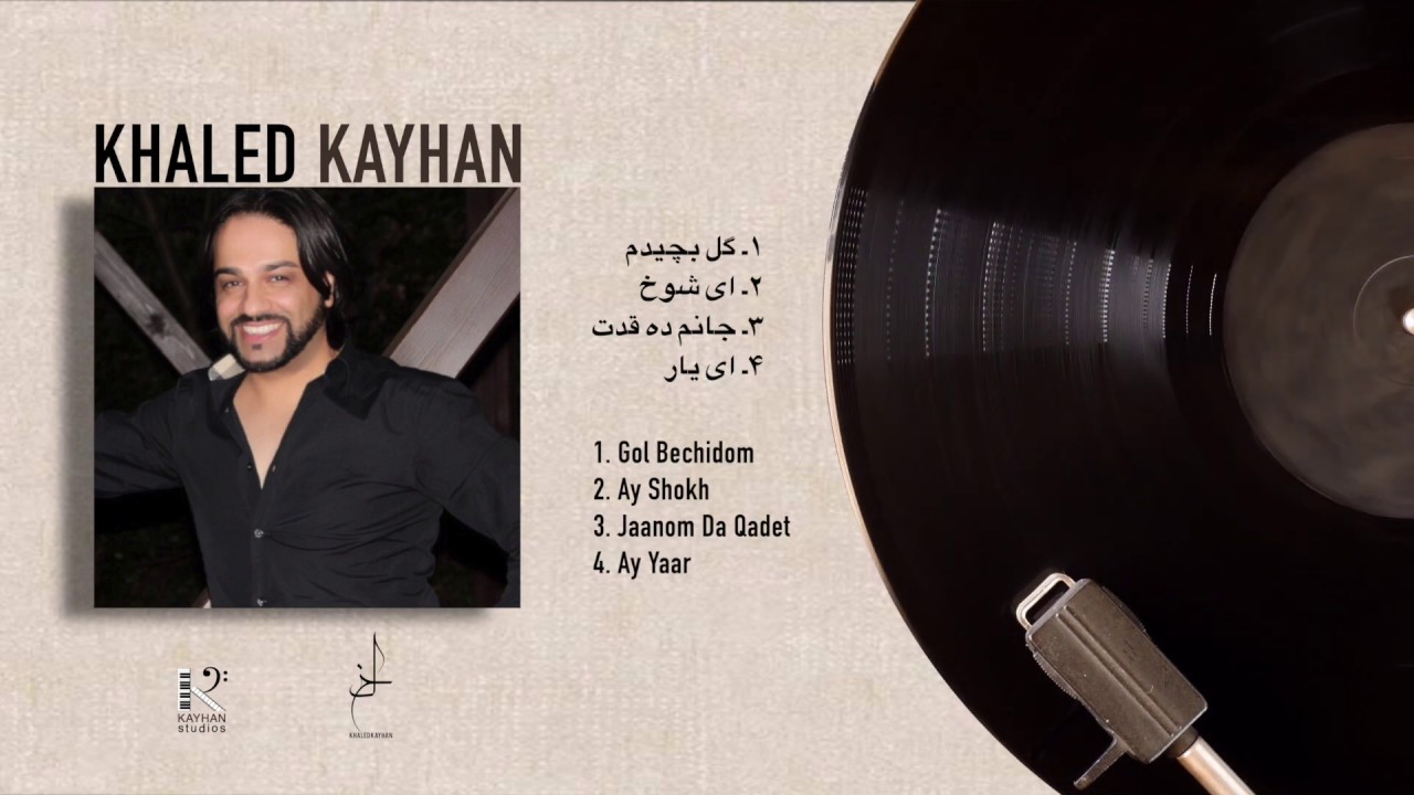 Khaled Kayhan - Gol Bechidom, Ay Shokh, Jaanom da Qadet, Ay Yaar - MAST ...