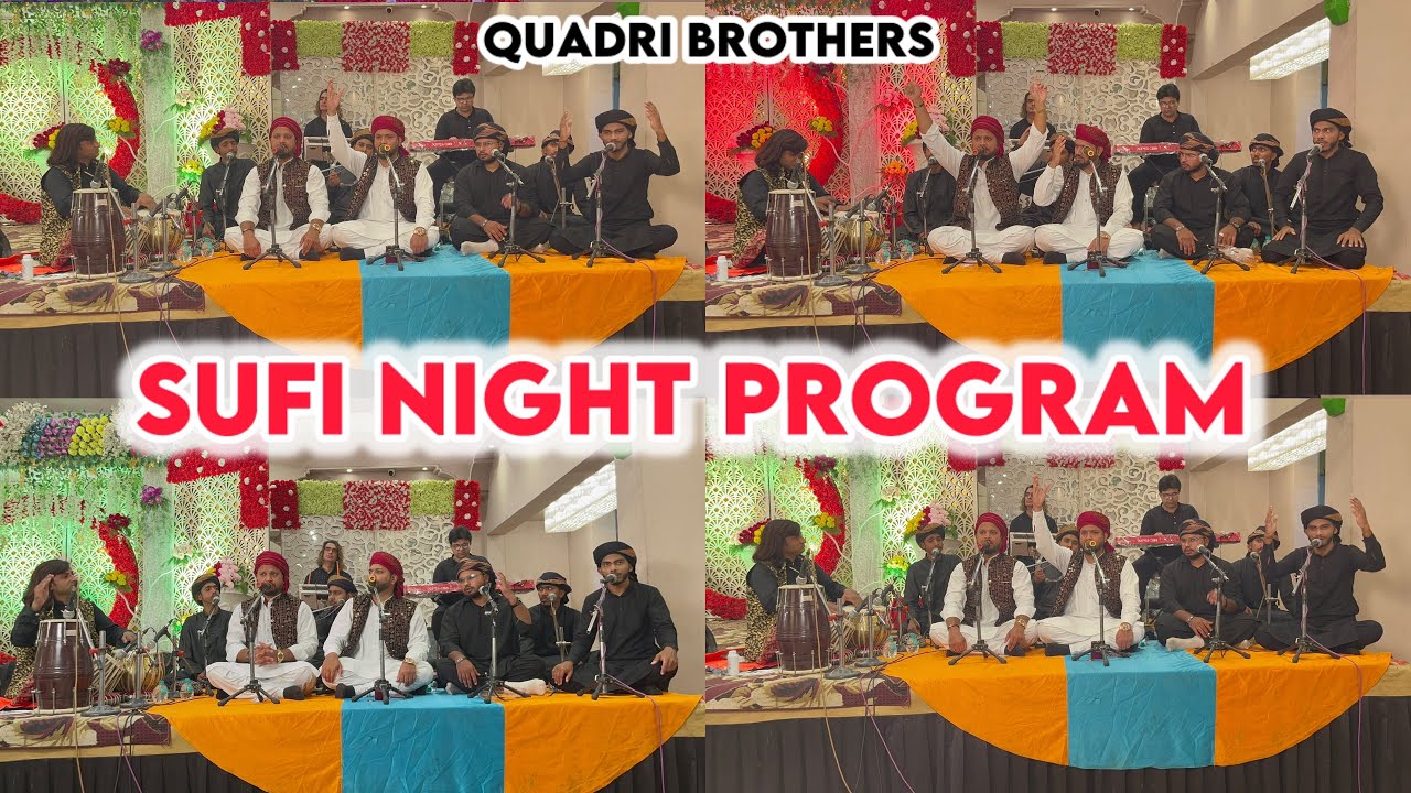 Sufi Night Program | Qawwali & Sufi Ghazals | Quadri Brothers | Sohail ...