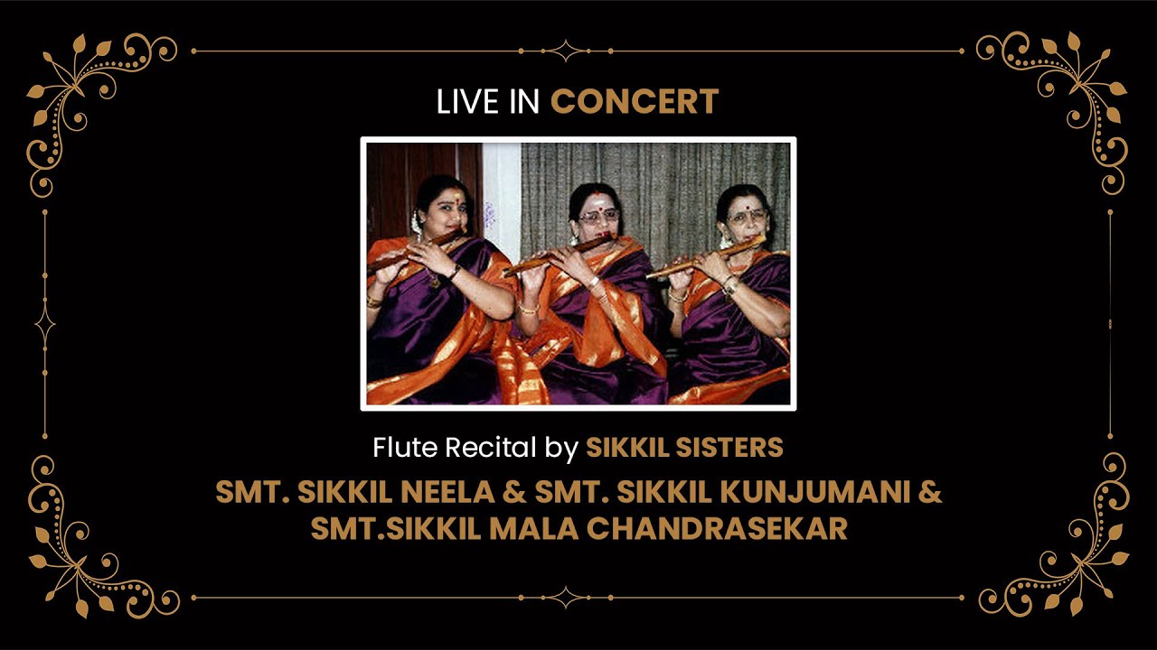 Carnatic Flute Concert by Sikkil Sisters - Live in Concert - YouTube