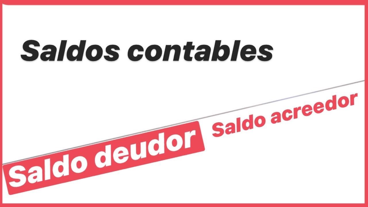 Saldos CONTABLES contabilidad - (DEBE Y HABER) - YouTube