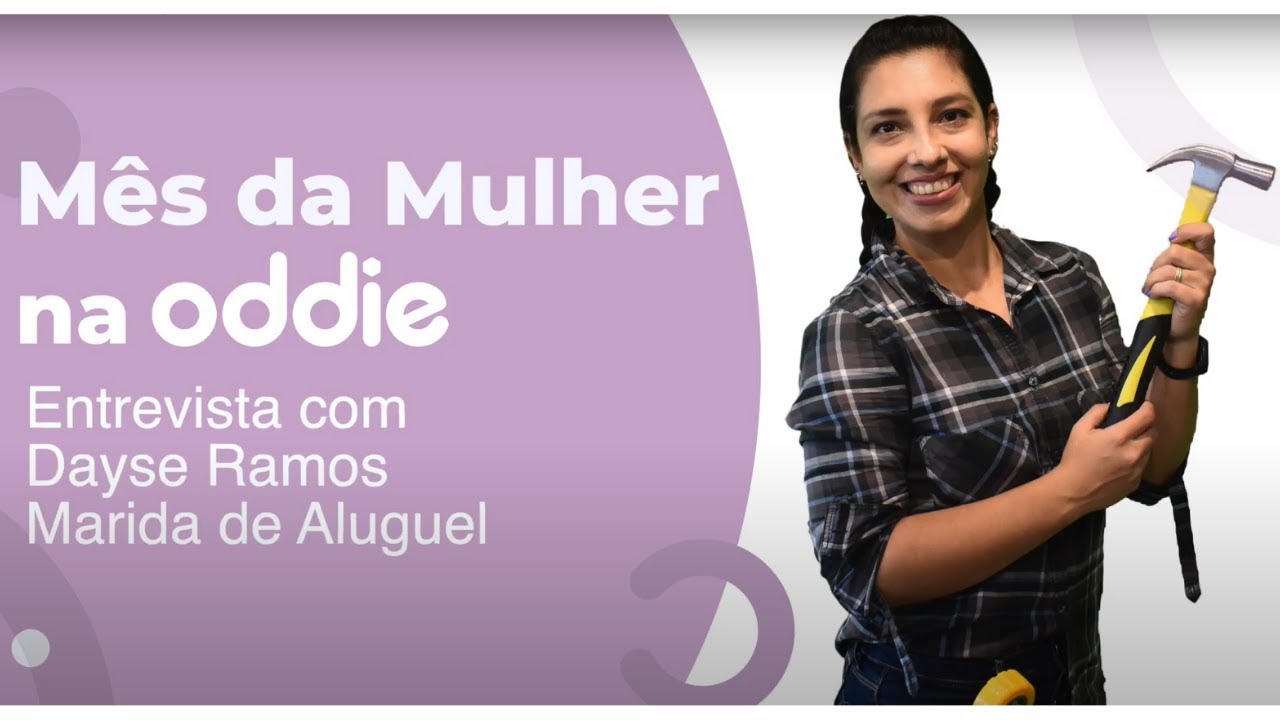 Mês da Mulher na Oddie - Entrevista com Dayse Ramos, Marida de Aluguel ...