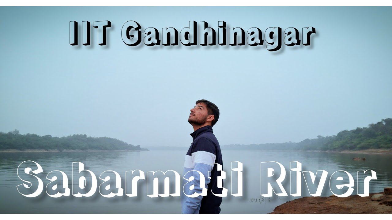 IIT Gandhinagar Campus Tour- Sabarmati River || Campus Vlogs Devender IITGN - YouTube