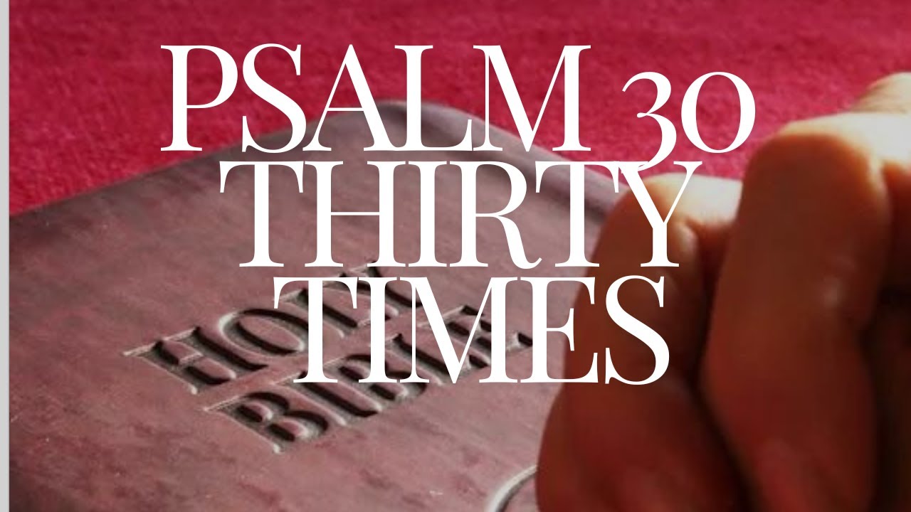 Psalm 30 thirty times - YouTube