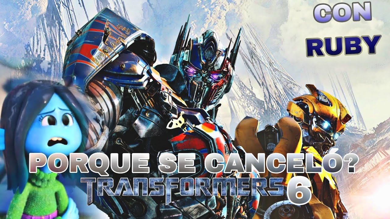 ¿porqué se canceló Transformers 6? con Ruby Gillman - YouTube