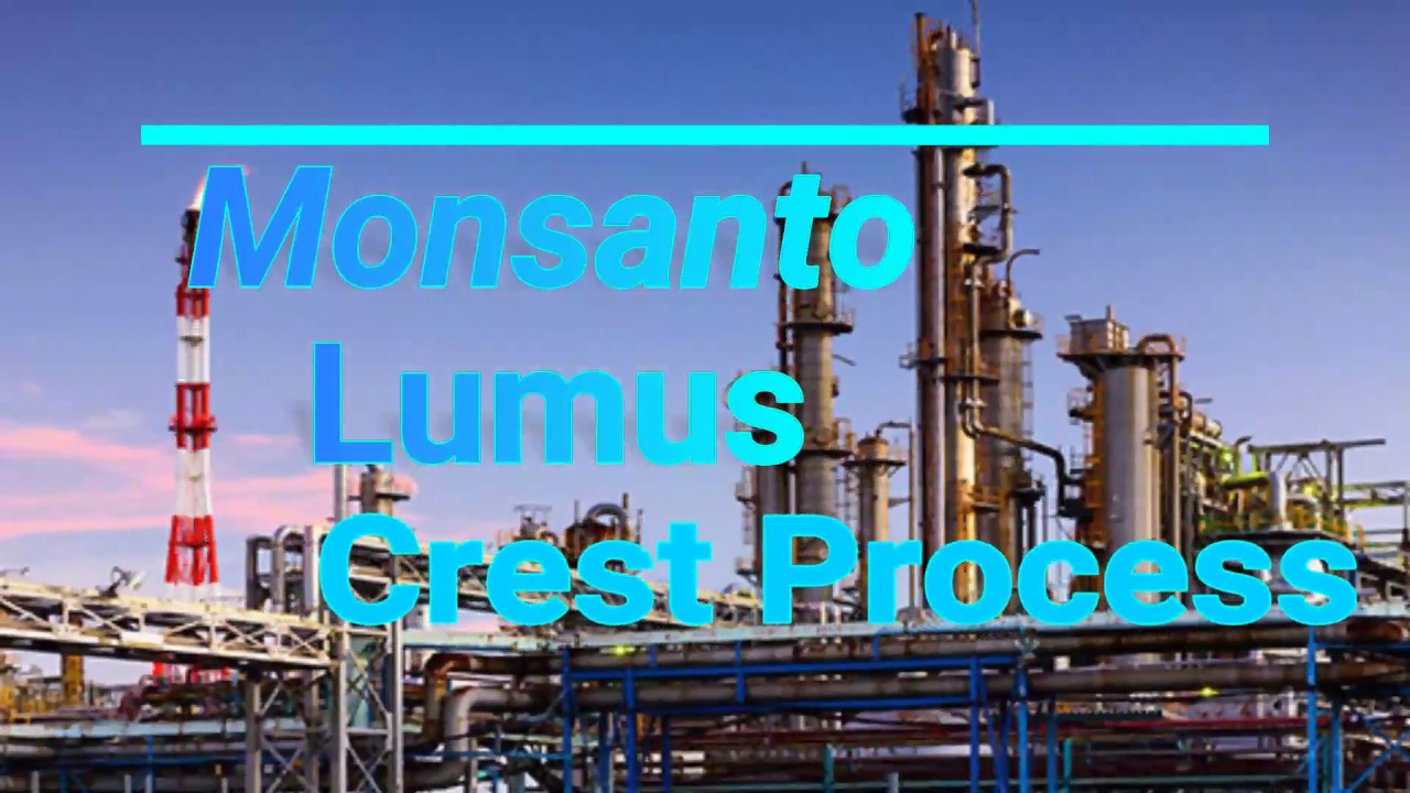 EKC336 Group 12 - Monsanto Lumus Process - YouTube