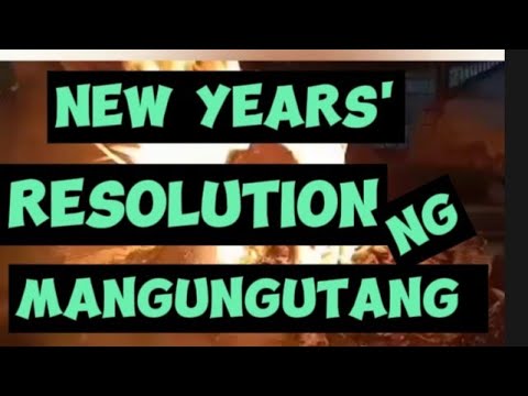 NEW YEARS' RESOLUTION NG MANGUNGUTANG - YouTube