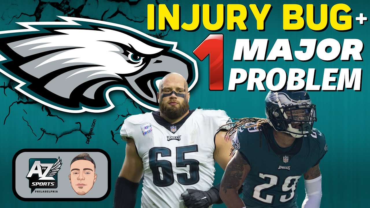 Eagles Get Hit Hard by the Injury Bug + One Issue the Eagles MUST FIX ...