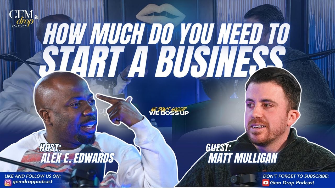 How Much Do You Need To Start a Business | MATT MULLIGAN - YouTube
