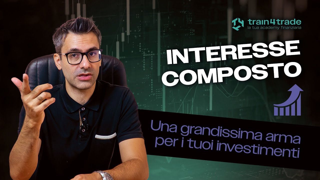 L'interesse composto spiegato in maniera semplice - YouTube