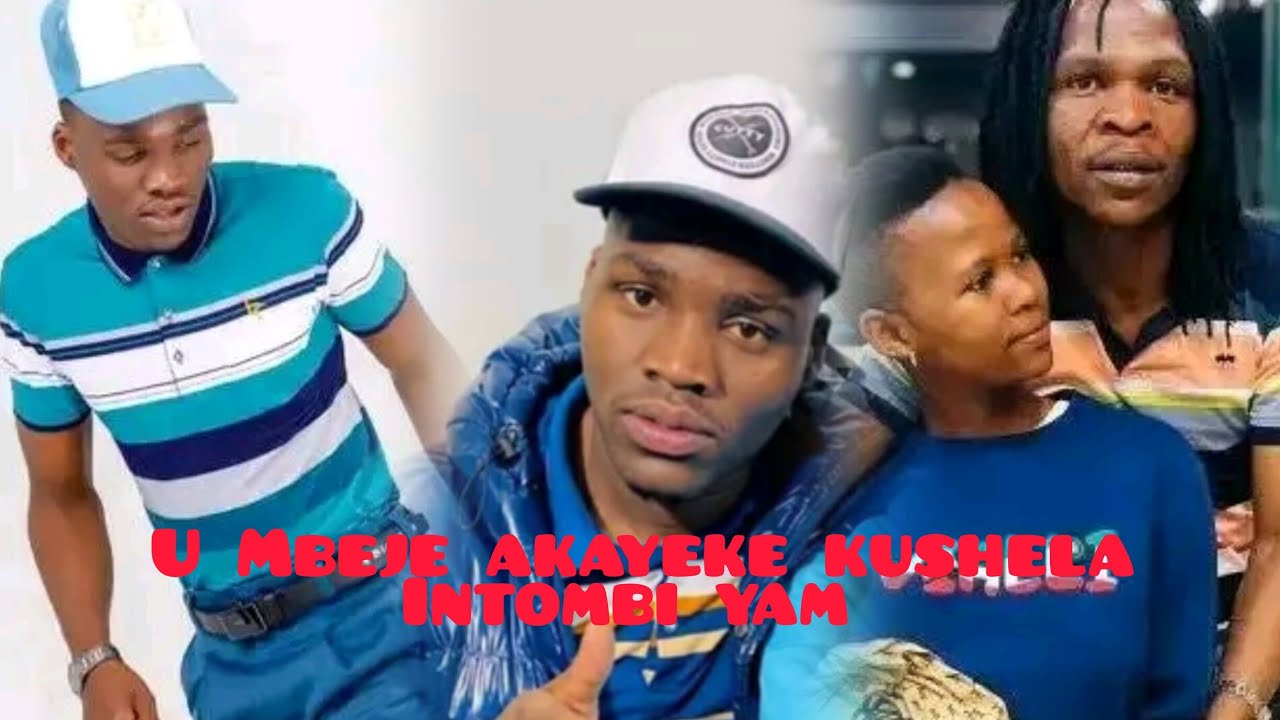 U Gcabashe ukhala ngoMbeje oshela intombi yakhe. - YouTube