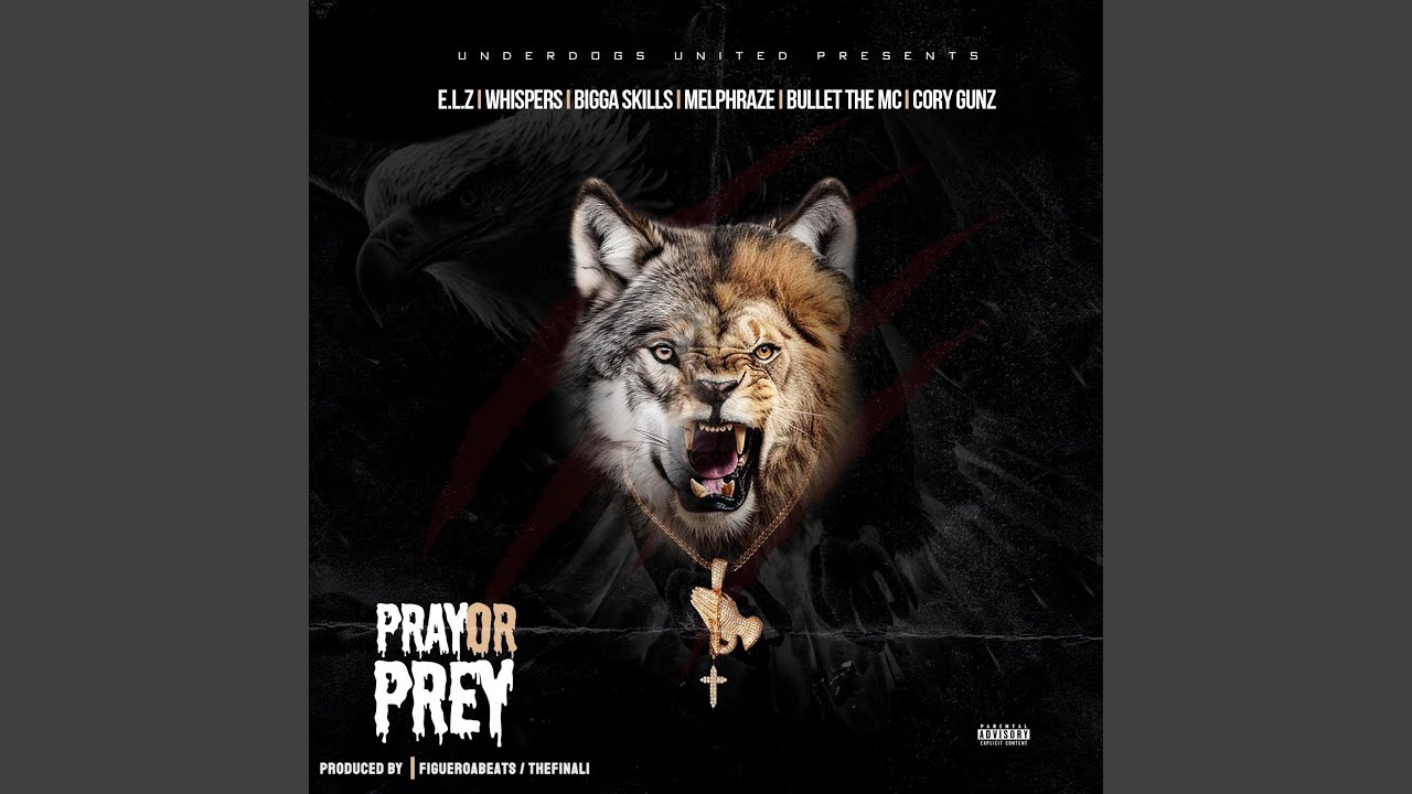 PRAY OR PREY (feat. E.L.Z., WHISPERS, BIGGA SKILLZ, MEL PHRAZE, BULLET ...