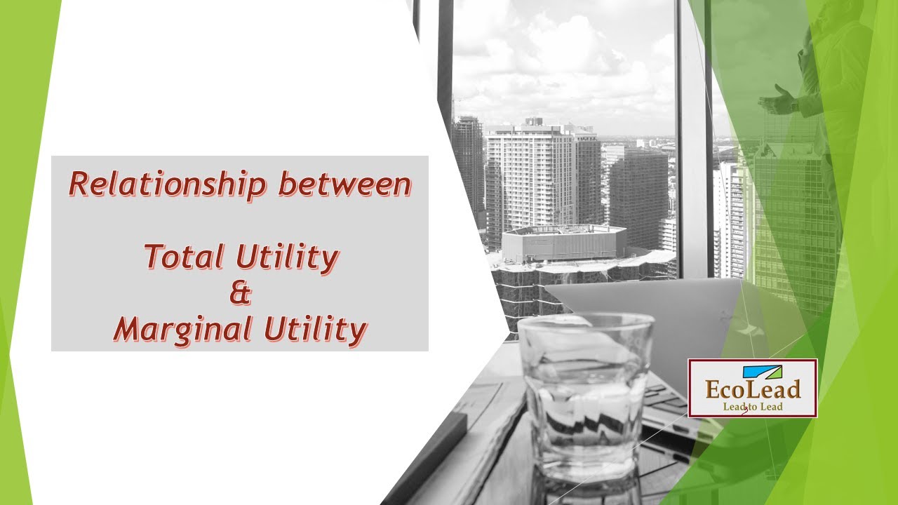 How are Marginal Utility and Total Utility related? | Microeconomics ...